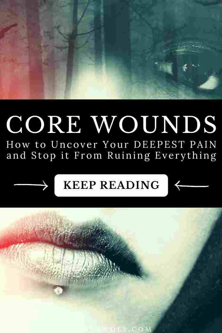 How to Discover Your Deepest, Darkest Core Wound ⋆ LonerWolf