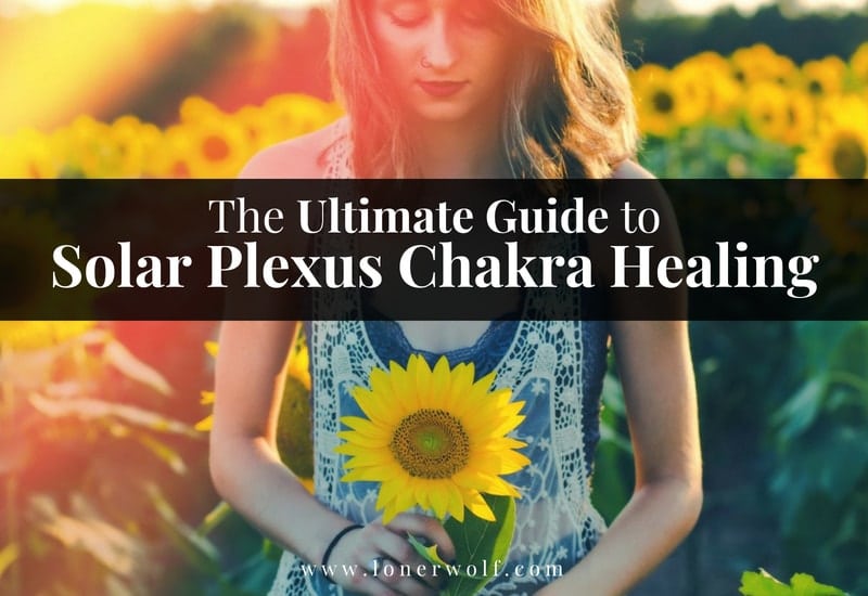The Ultimate Guide to Solar Plexus Chakra Healing For Complete ...