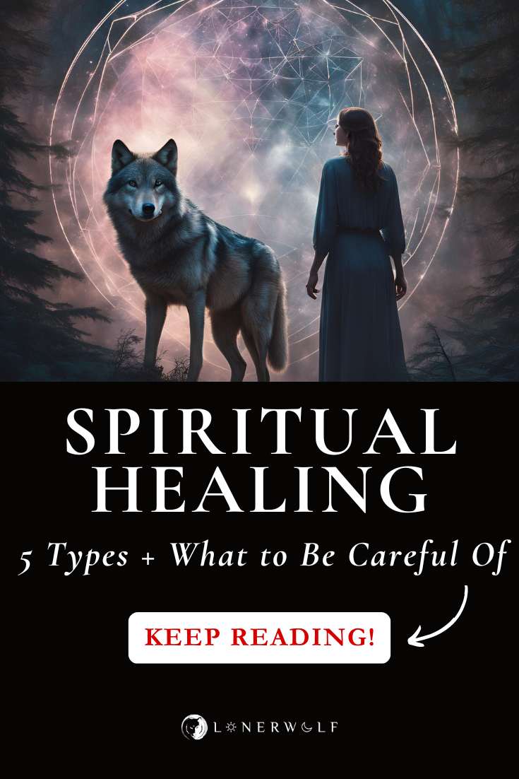 5 Types of Spiritual Healing (& What to Be Careful Of) ⋆ LonerWolf