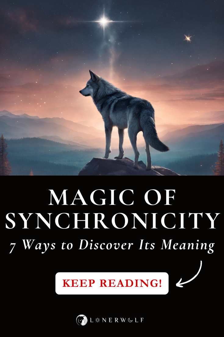 Magic of Synchronicity: 7 Ways to Discover Its Deeper Meaning ⋆ LonerWolf