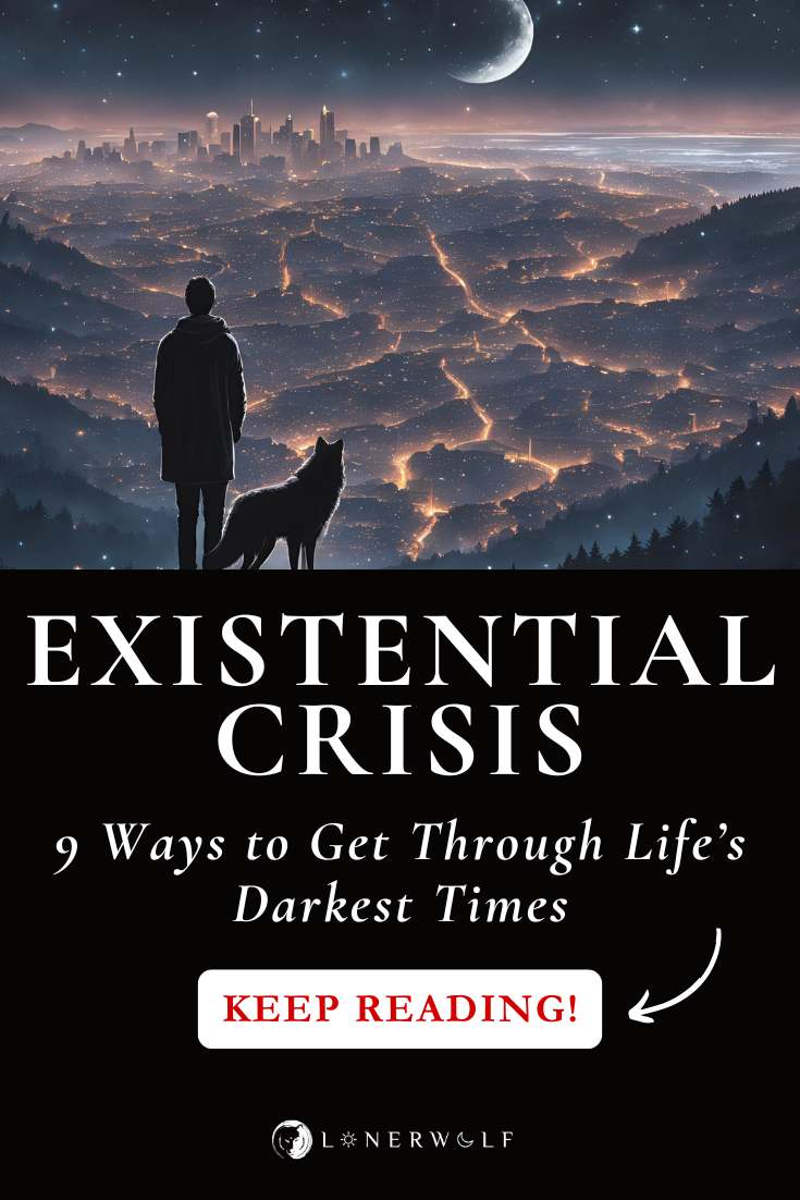 What is an Existential Crisis? 9 Ways to Survive One ⋆ LonerWolf