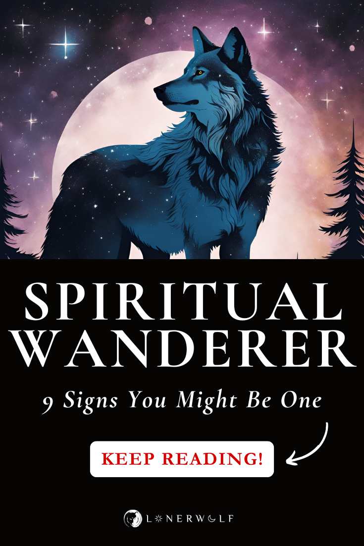 9 Signs You’re a Spiritual Wanderer ⋆ LonerWolf