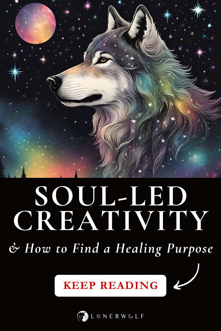 What is Soul-Led Creativity? (5 Prompts to Get Started) ⋆ LonerWolf