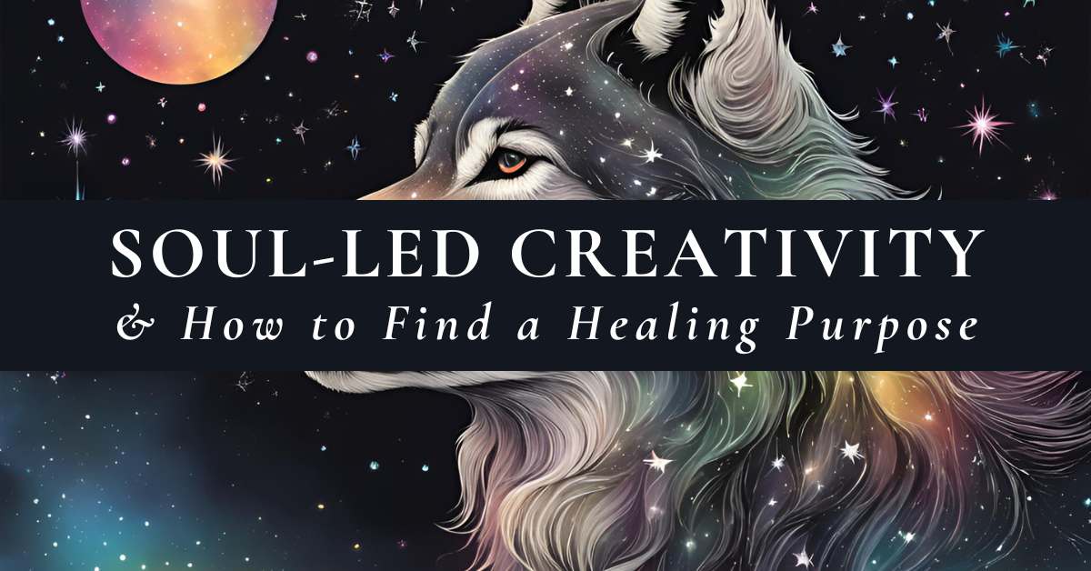 What is Soul-Led Creativity? (5 Prompts to Get Started) ⋆ LonerWolf