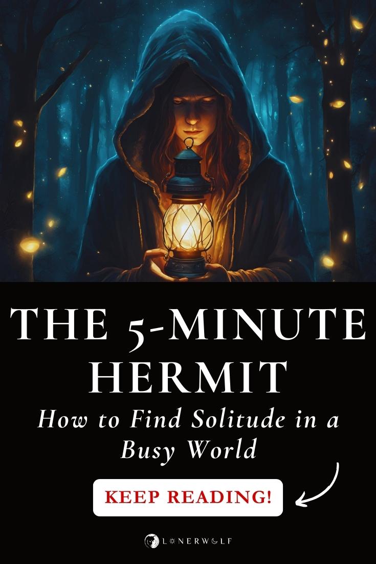 The 5-Minute Hermit: How to Find Solitude in a Busy World ⋆ LonerWolf