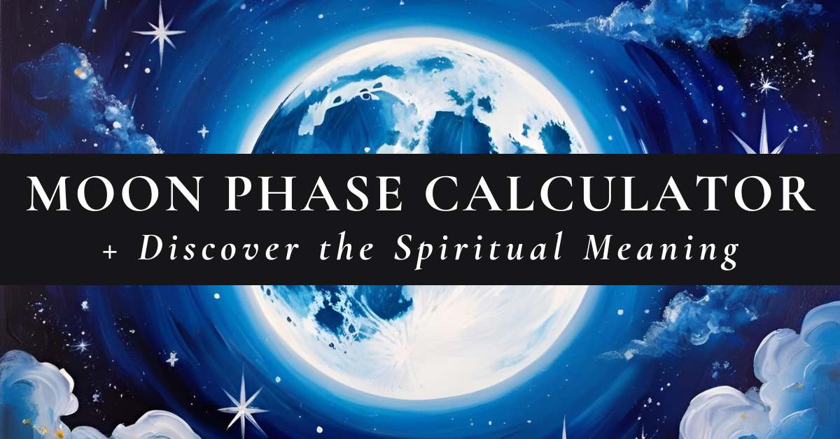 The Moon Phase Calculator (Tonight’s Moon Spiritual Meaning) ⋆ LonerWolf