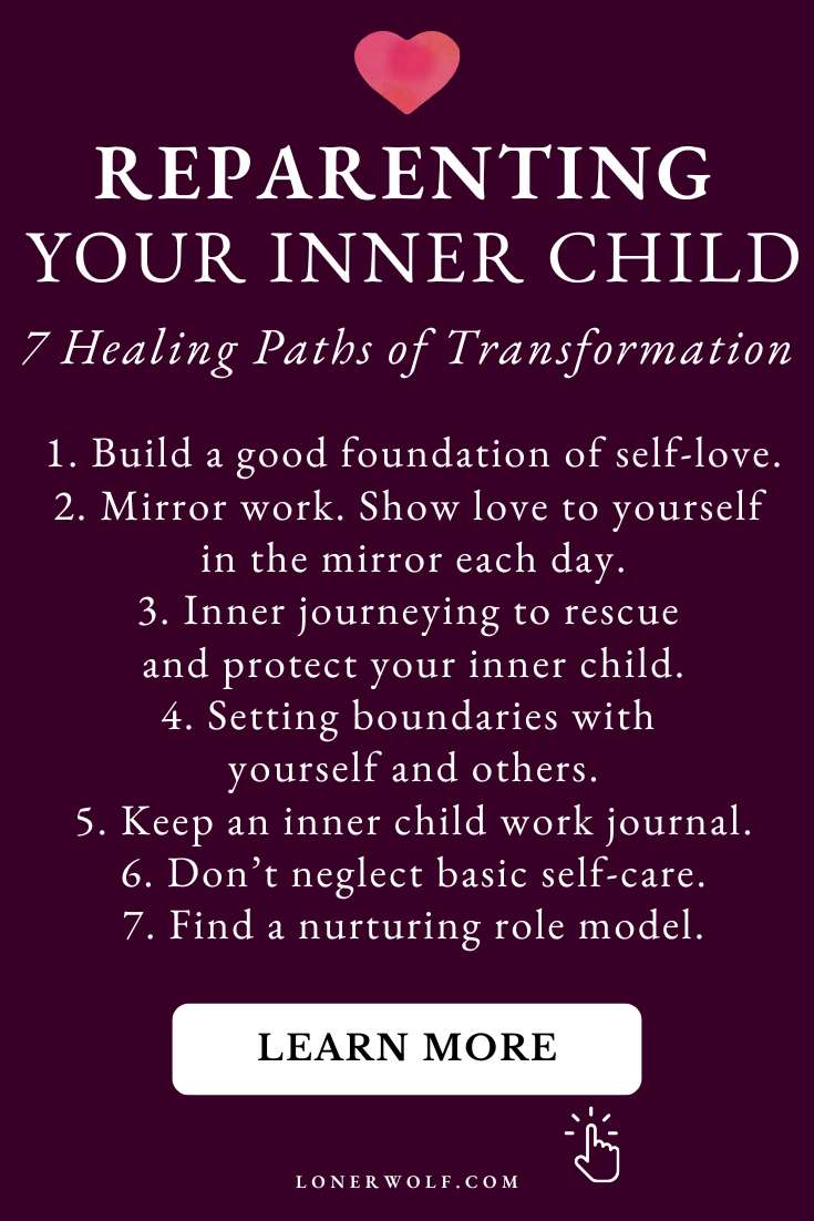 7 Ways to Reparent Your Wounded Inner Child ⋆ LonerWolf