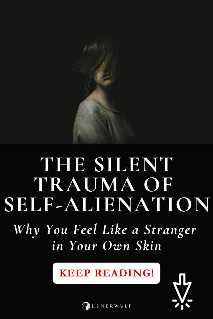 The Silent Trauma of Self-Alienation: Why You Feel Like a Stranger in ...
